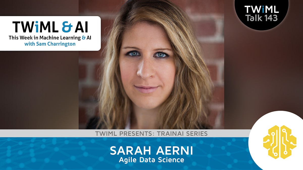 Agile Data Science with Sarah Aerni | by The TWIML AI Podcast | The ...
