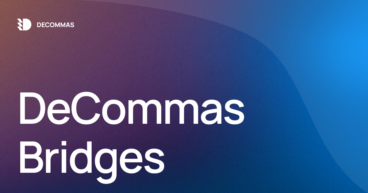 DeCommas` Bridges. Any person venturing into web3 and defi… | by DeCommas | Medium