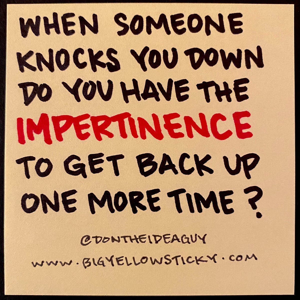 Impertinence 🟨 Big Yellow Sticky | by Don The Idea Guy | Big Yellow ...