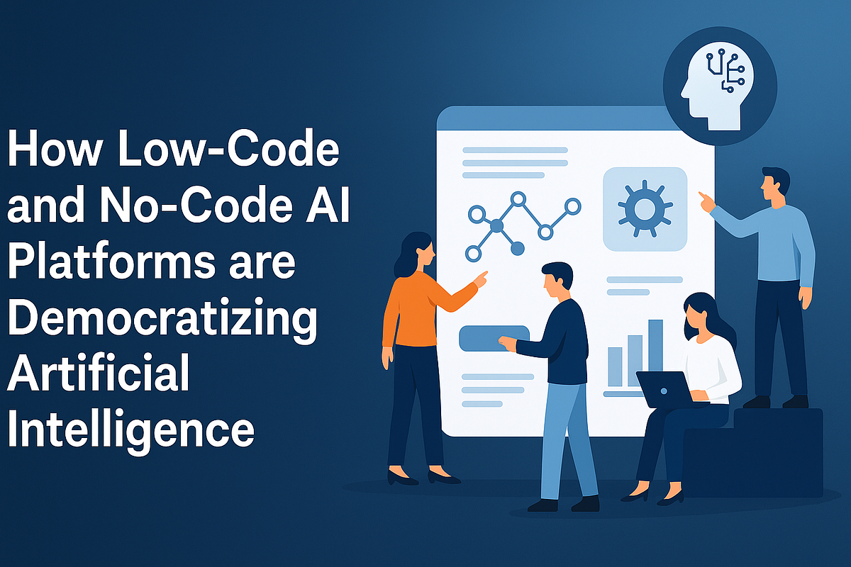 How Low-Code and No-Code AI Platforms Are Democratizing Artificial Intelligence | by SP | Jun ...