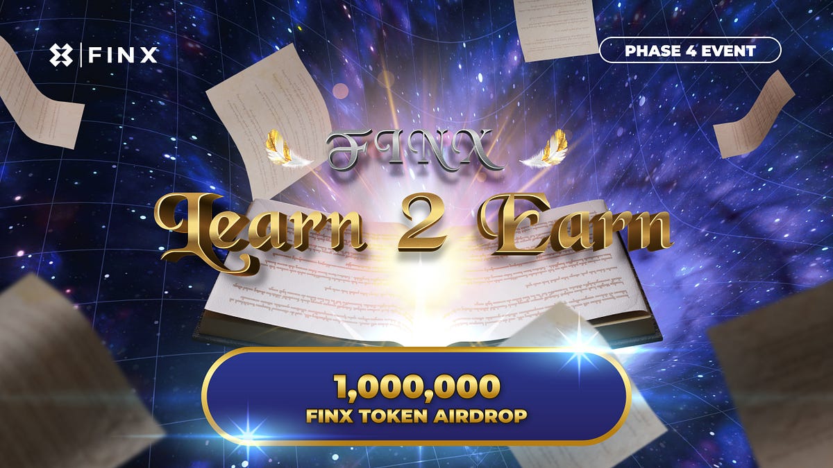 Kickstart The New Year with our 4th Phase of Airdrop — FINX “Learn 2 Earn” Event! | by FINX ...