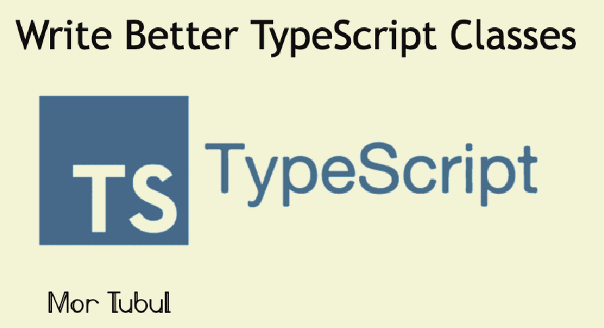 Small Tweaks To Write Better Typescript Classes By Mor Medium 8511