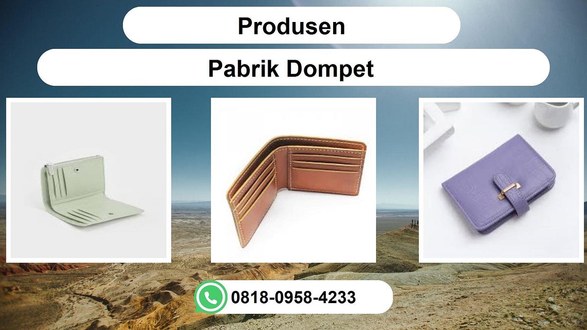 Produsen, 0818–0958–4233 Pabrik Dompet Murah - Nuzmanhamdian - Medium