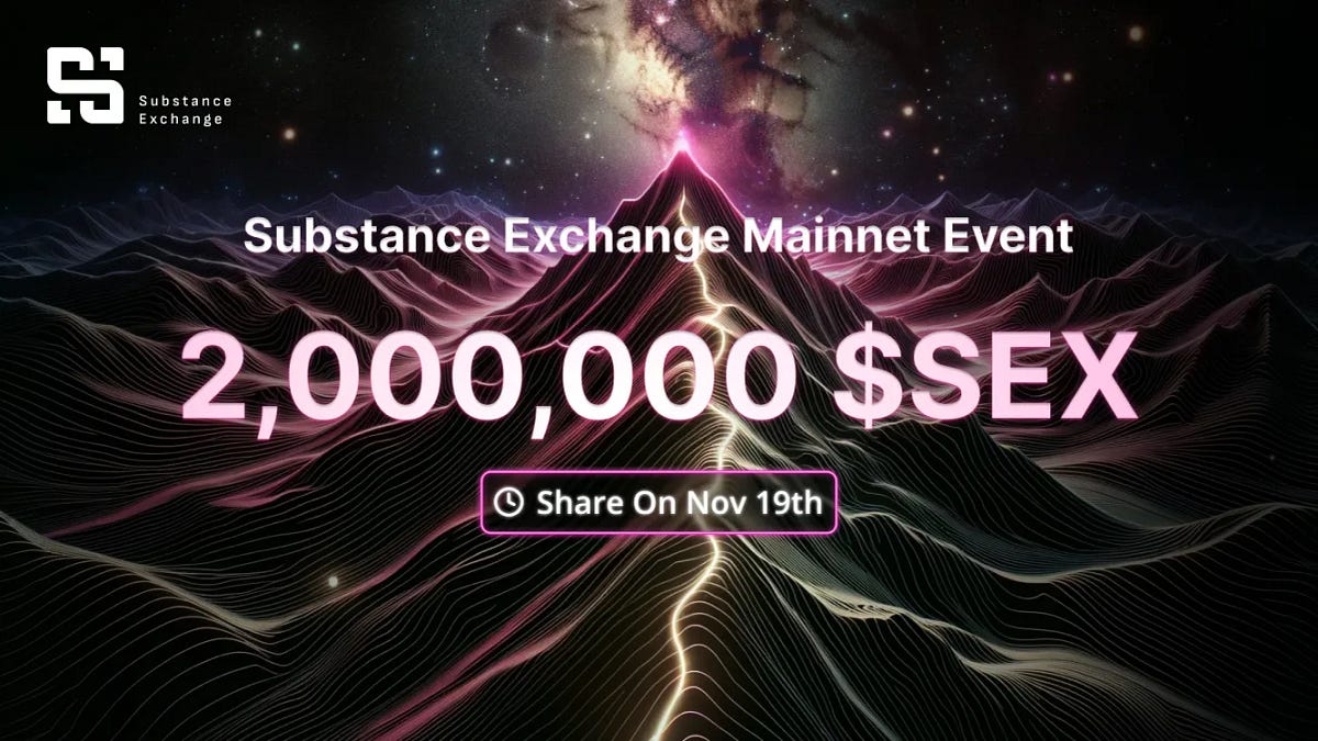 SubstanceX 主网上线：瓜分2,000,000 $SEX 奖励！ - SubstanceX_cn - Medium