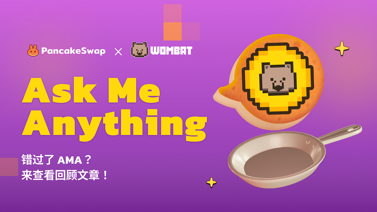 与Wombat的AMA, PancakeSwap的下一个IFO项目 | by Bofeng | PancakeSwap | Medium