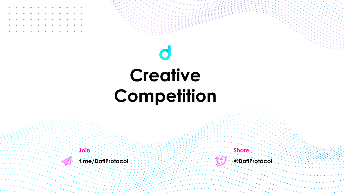 DAFI Creative Competition - Whitelist | DAFI Protocol