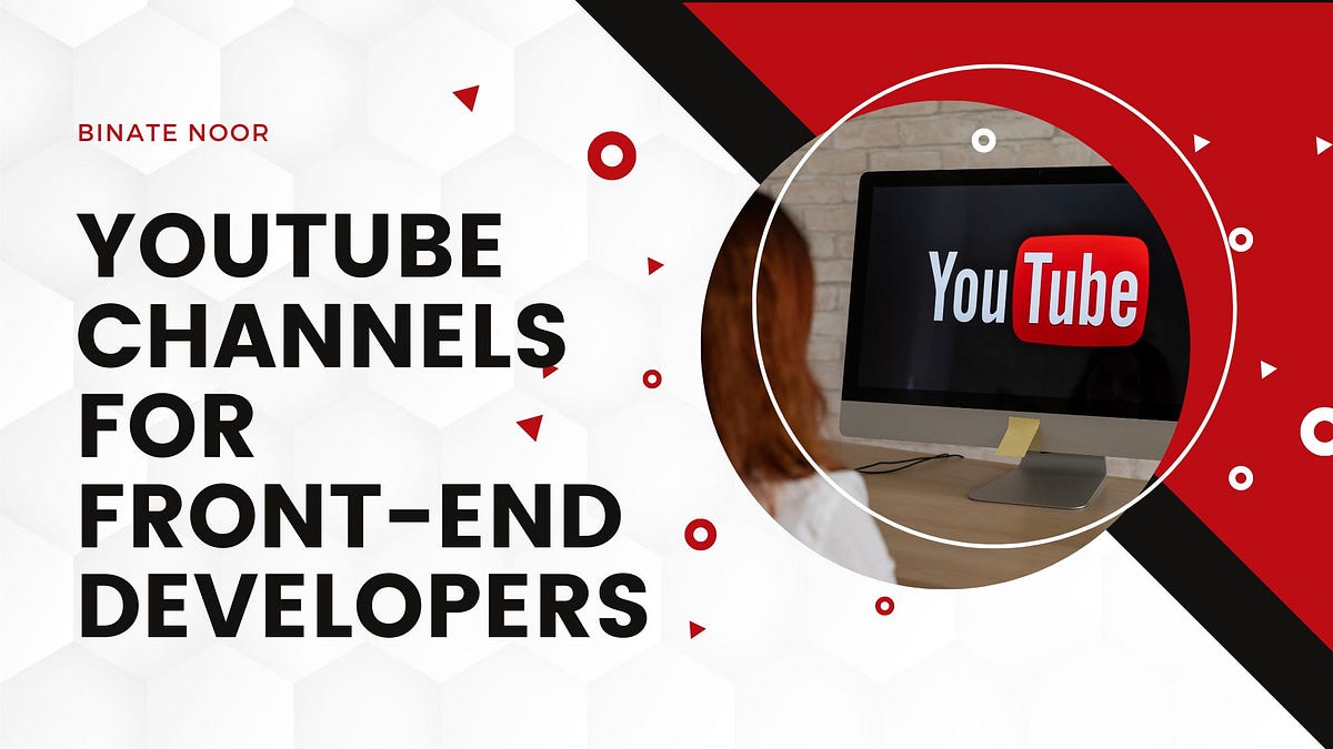 Top YouTube Channels Front-End Developers should follow | by Binate ...