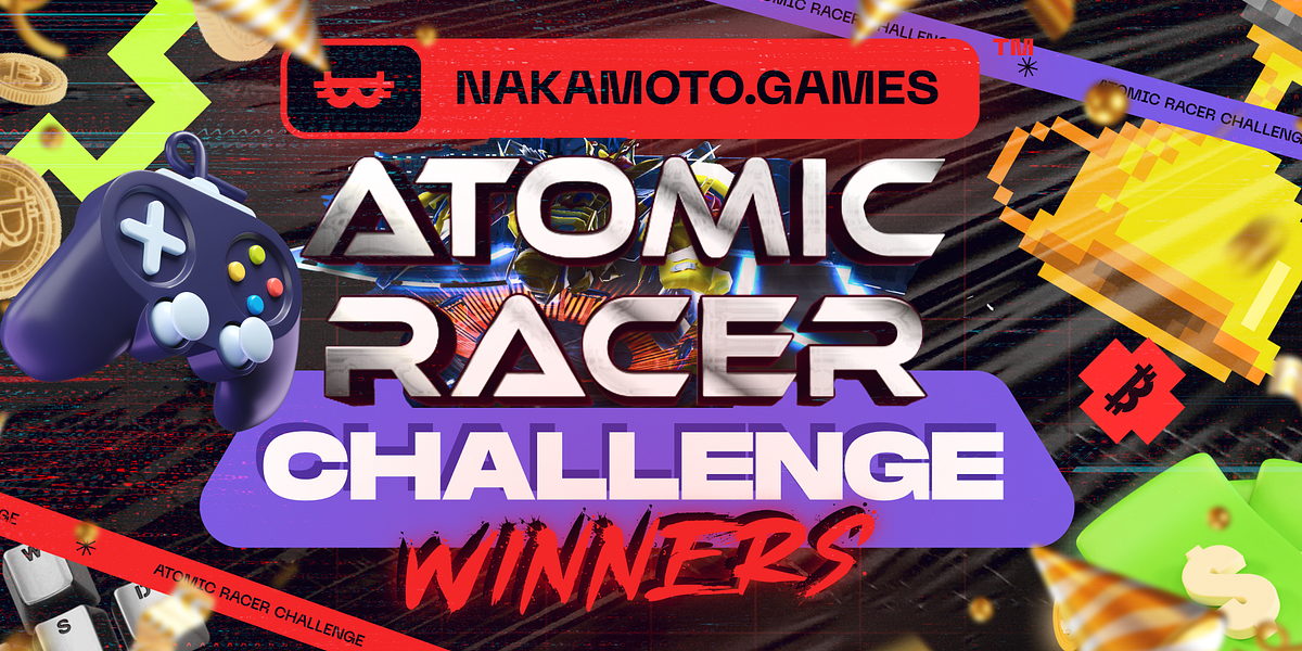 20 Champions Emerge in Atomic Racer Challenge: Nakamoto Games Announces ...