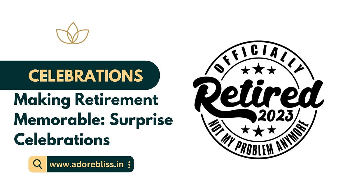 Making Retirement Memorable: Surprise Celebrations | by AdoreBliss ...