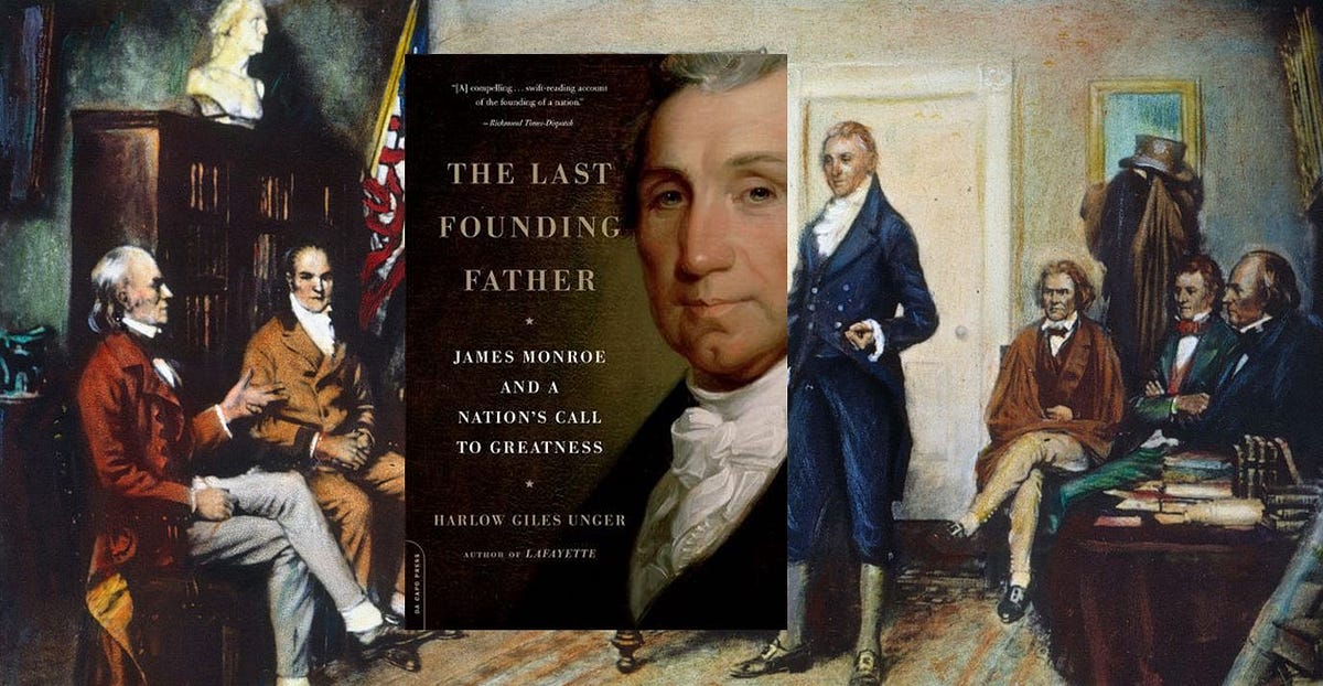 “The Last Founding Father: James Monroe and a Nation’s Call to ...