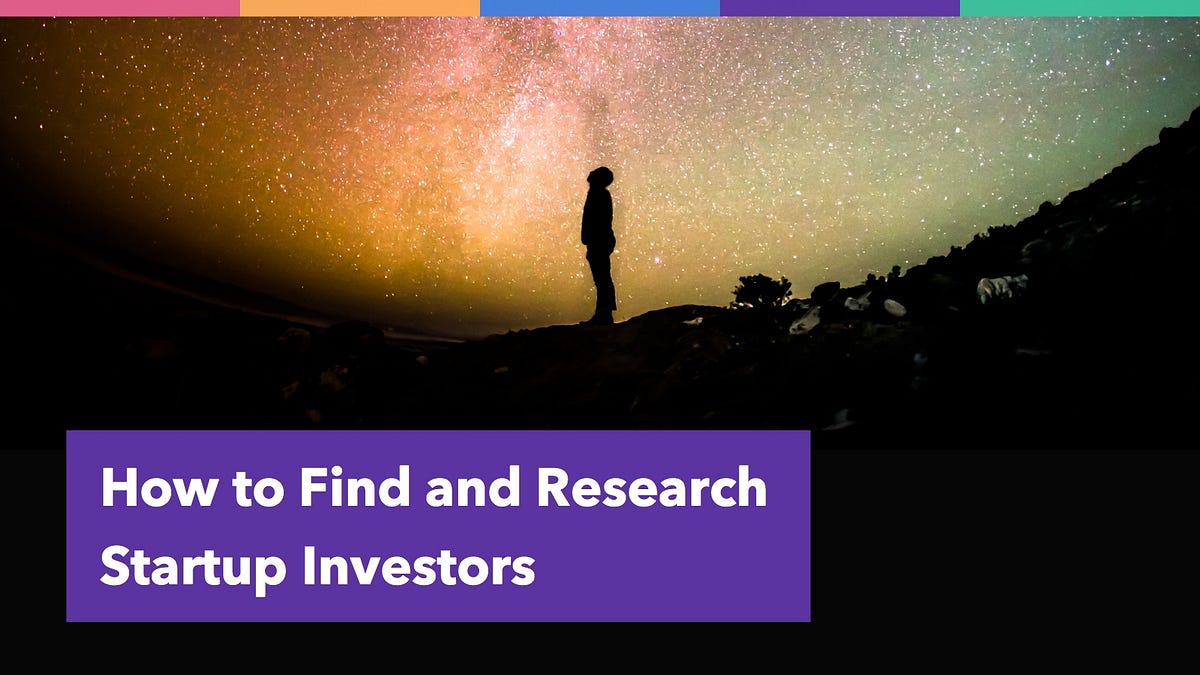 How to Find and Research Startup Investors | by The Serial ...