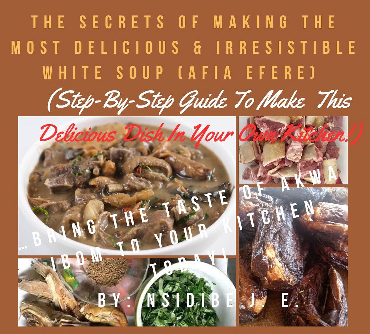 THE SECRETS OF MAKING THE MOST DELICIOUS AND IRRESISTIBLE WHITE SOUP ...