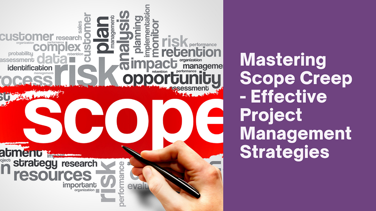 Mastering Scope Creep - Project Management Strategies | Medium