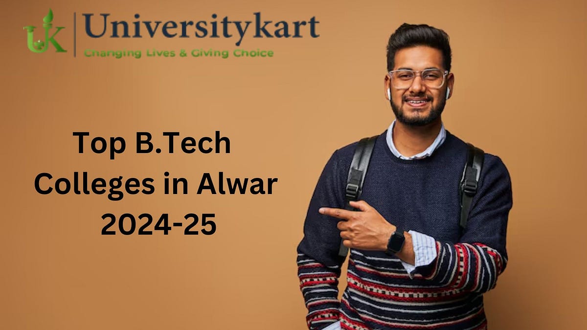 Top B.Tech Colleges in Alwar. Alwar, a city known for its rich… | by ...