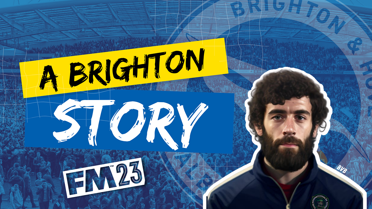 A Brighton & Hove Albion Story — A Football Manager Story (update 1 ...