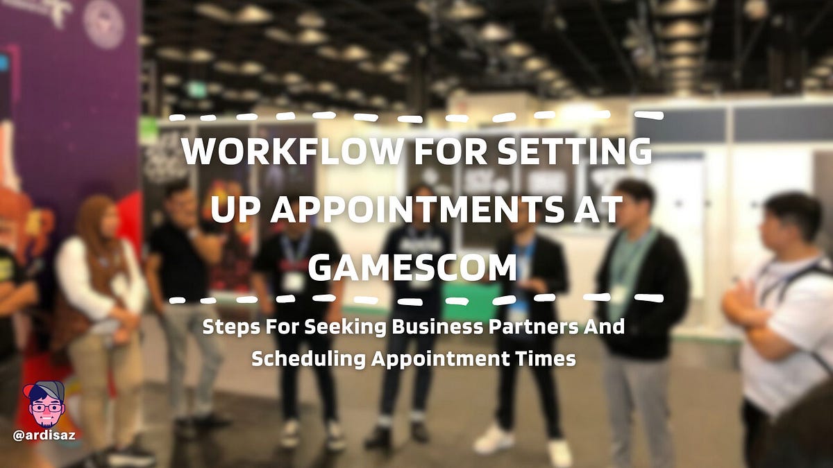 Workflow For Setting Up Appointments At Gamescom | by Adam Ardisasmita ...