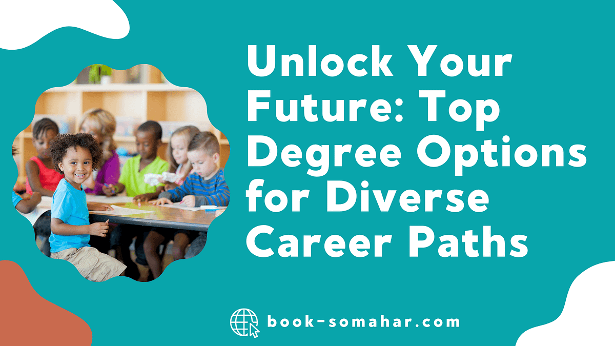 Unlock Your Future: Top Degree Options for Diverse Career Paths ...