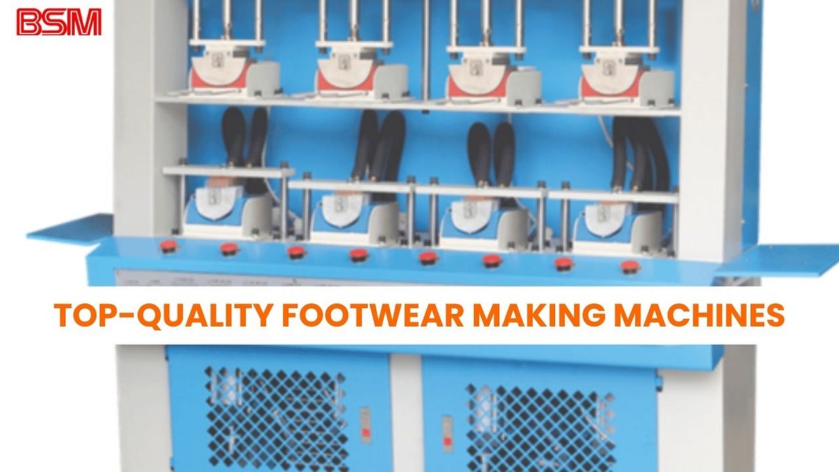 Top-Quality Footwear Making Machines — Boost Your Production Efficiency ...