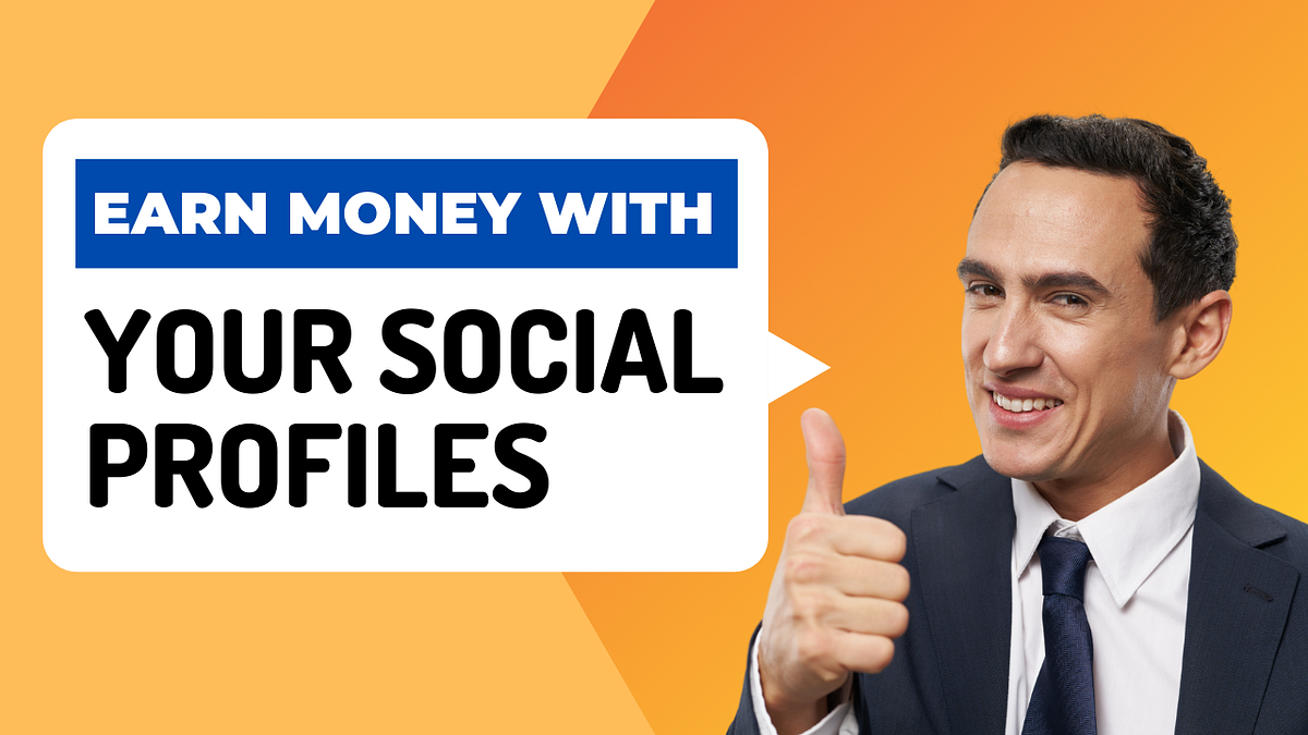How to Earn MONEY With Your Social Profiles [+APPS] | by Imran Khan ...
