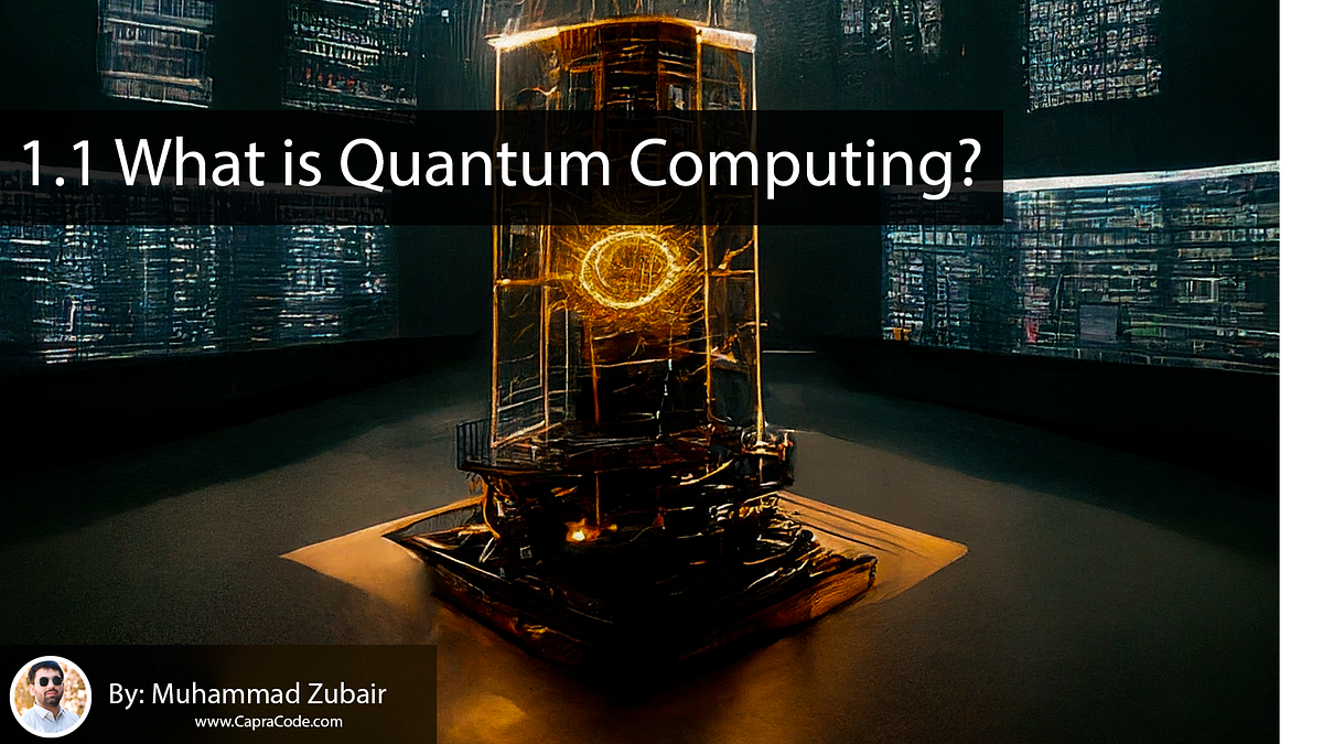What is Quantum Computing?. What is Quantum Computing? | by M.Zubair ...