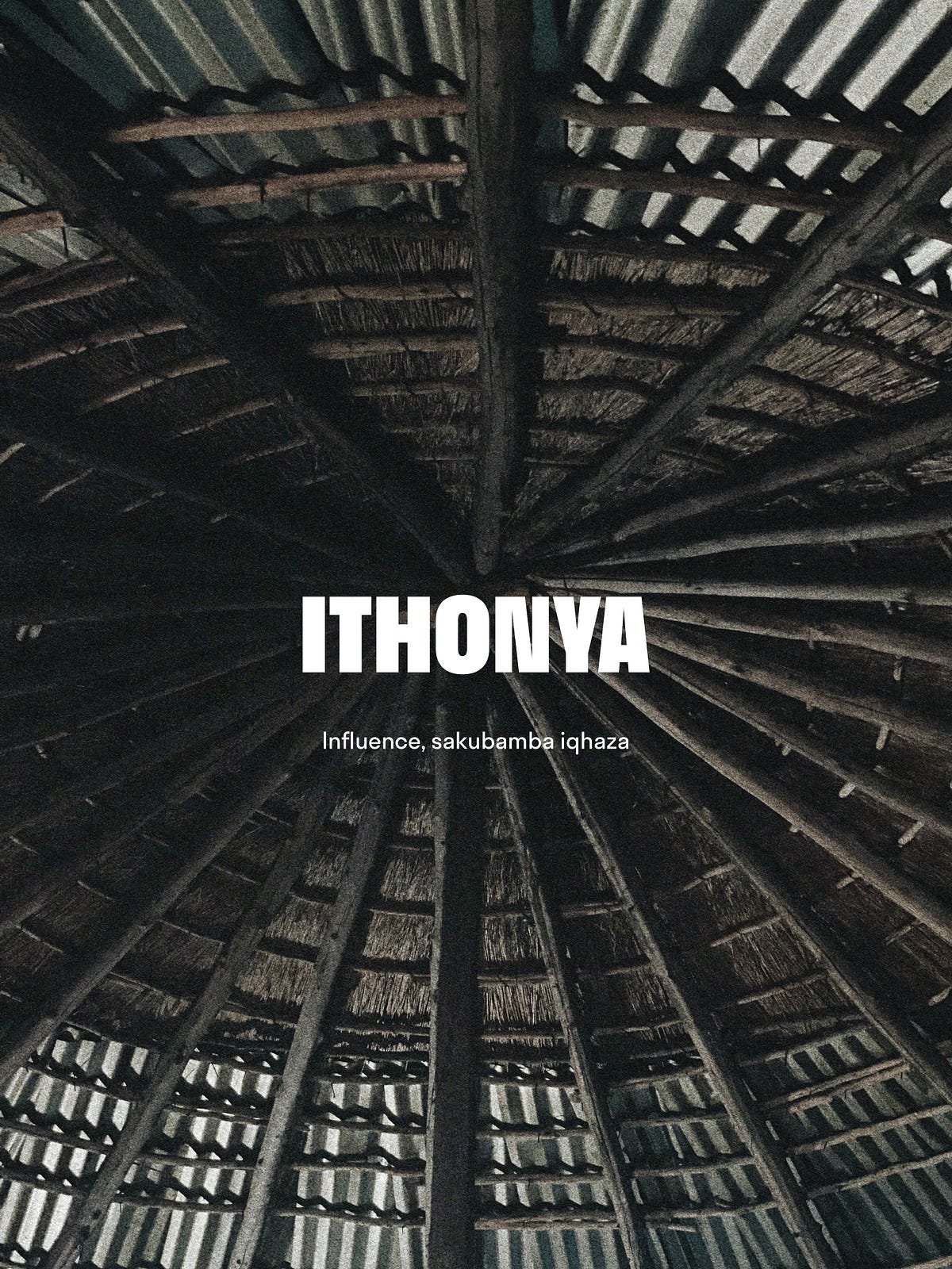THONYA: Influence sakubamba iqhaza. | by Minenhle Siphesihle Ntuli ...
