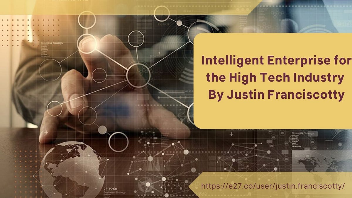 Intelligent Enterprise for the High Tech Industry By Justin ...