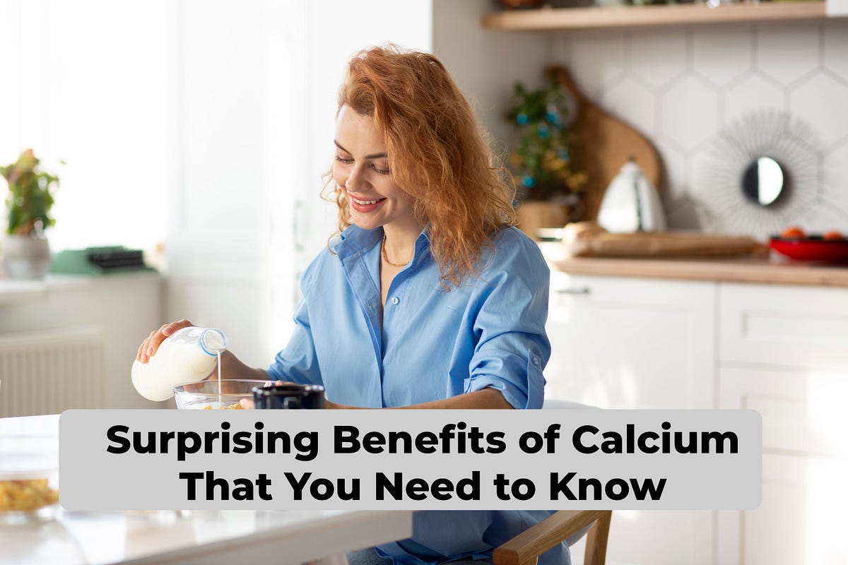Surprising Benefits of Calcium That You Need to Know | by Dr. S | Oct ...