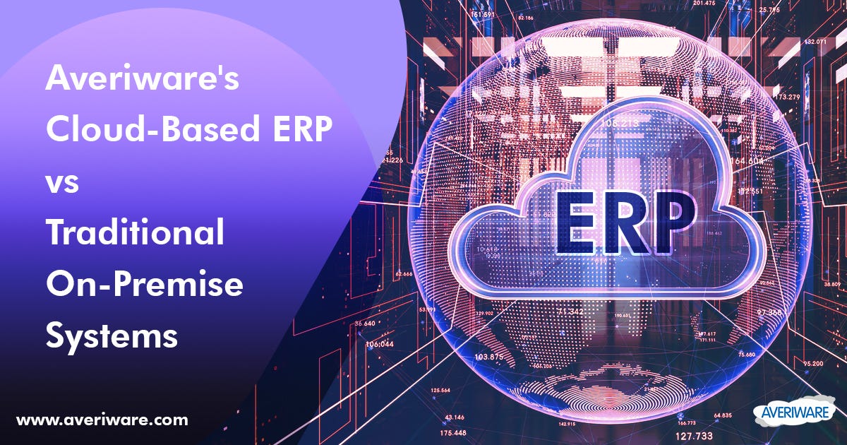 Averiware’s Cloud-Based ERP Compared to Traditional On-Premise Systems ...