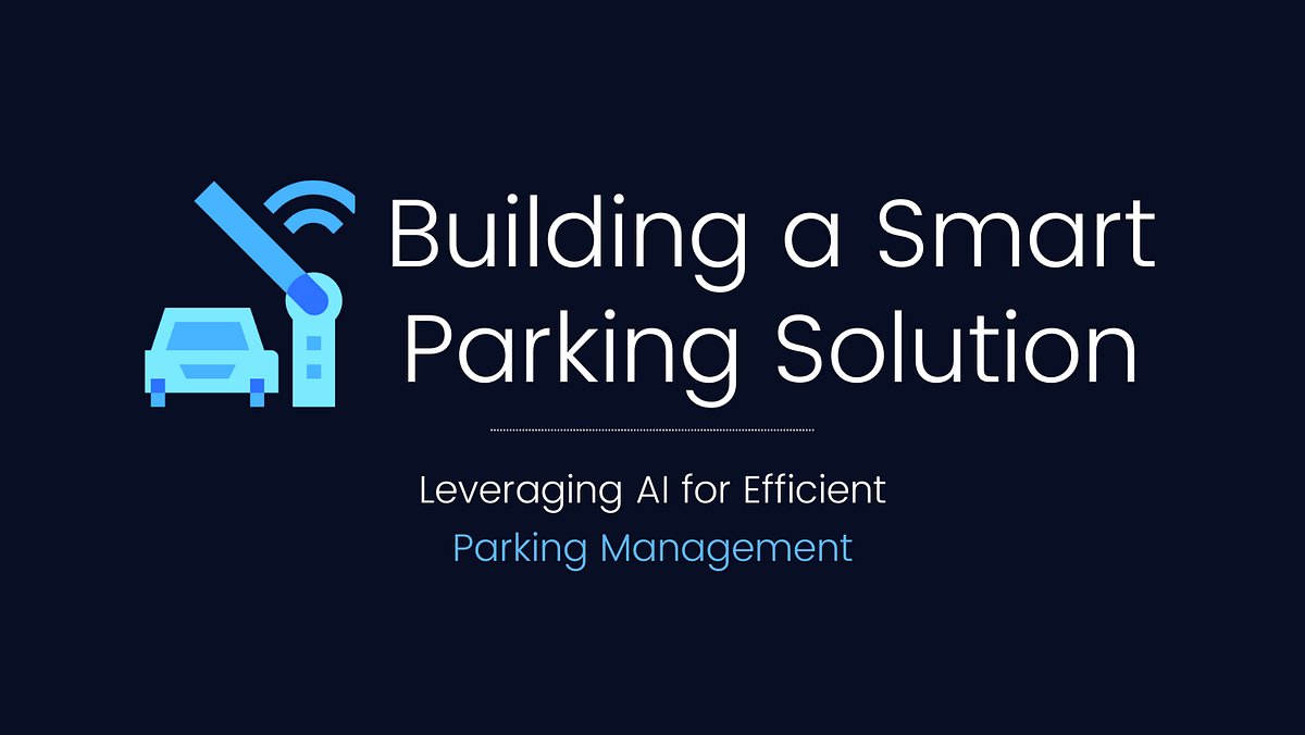 Driving Parking into the Future: A Case Study of AI-Powered SaaS ...