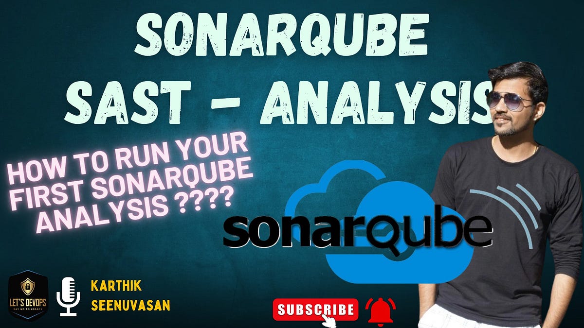 Analyzing your Projects with SonarQube — SAST Tool | by Karthik Seenuvasan | Dev Genius