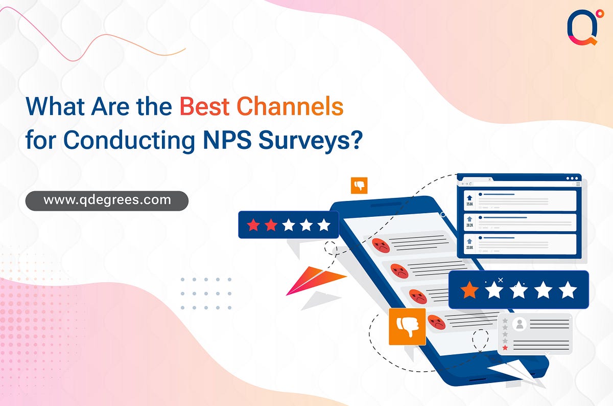 What Are the Best Channels for Conducting NPS Surveys? | by QDegrees ...