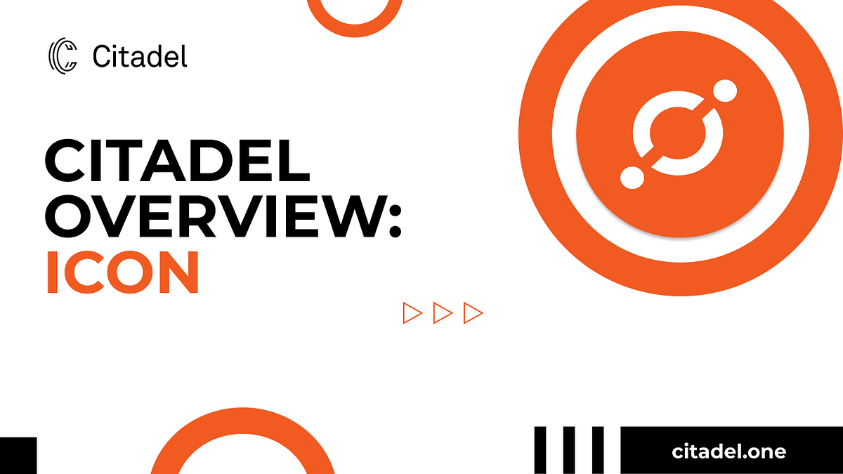 Citadel overview: ICON. Citadel is a multi-asset non-custodial… | by ...