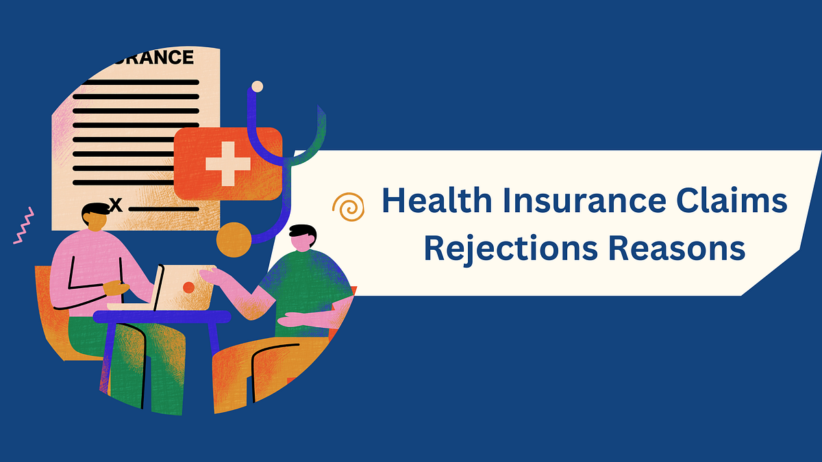 Health Insurance claims rejections reasons | by Rajan Variath | Jan ...