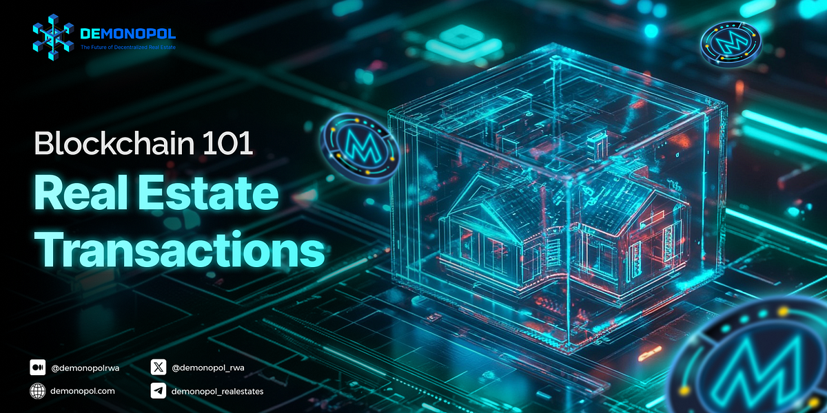 Blockchain 101: How It’s Revolutionizing Real Estate Transactions | by ...