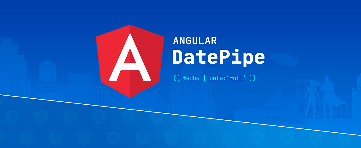 Angular DatePipe — Cambiando el idioma | by Kike.pe | Zurvin | Medium