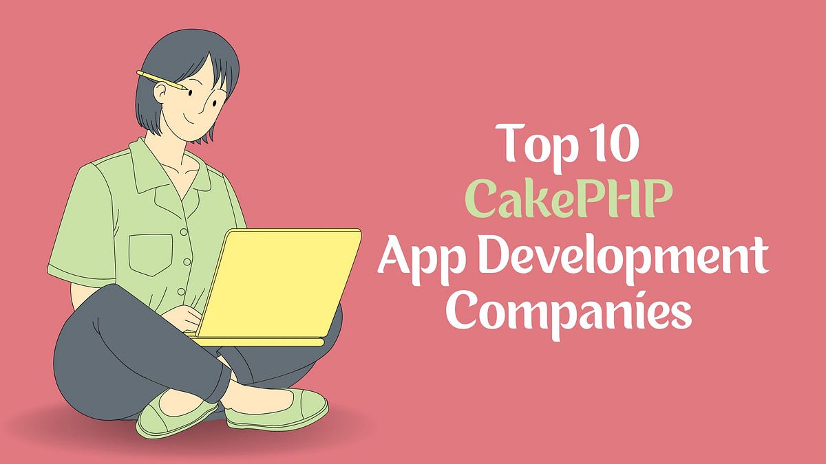 Top 10 Cake PHP App Development Companies 2022–23 | by InstaIT Technologies | Medium
