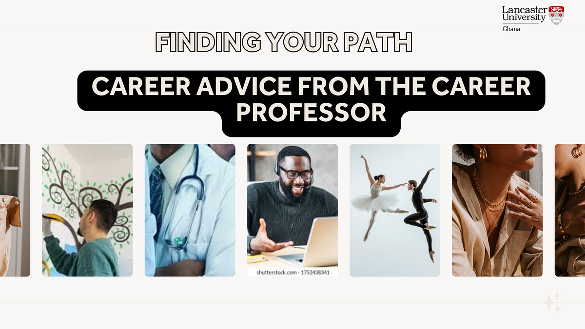 FINDING YOUR PATH: CAREER ADVICE FROM THE CAREER PROFESSOR | by ...
