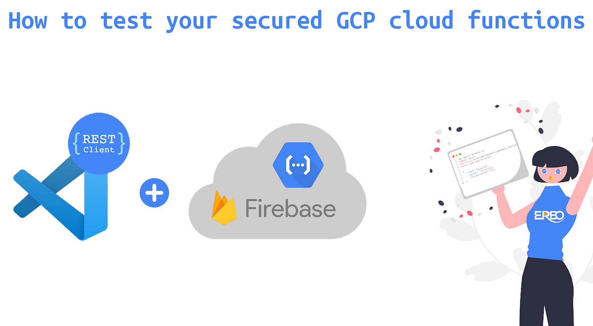 How to test your secured GCP cloud functions | by ERBO Engineering | Medium