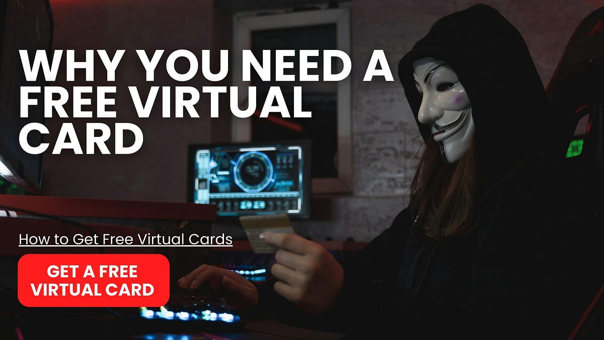 Why You Need a Free Virtual Card. In today’s fast-paced digital world ...