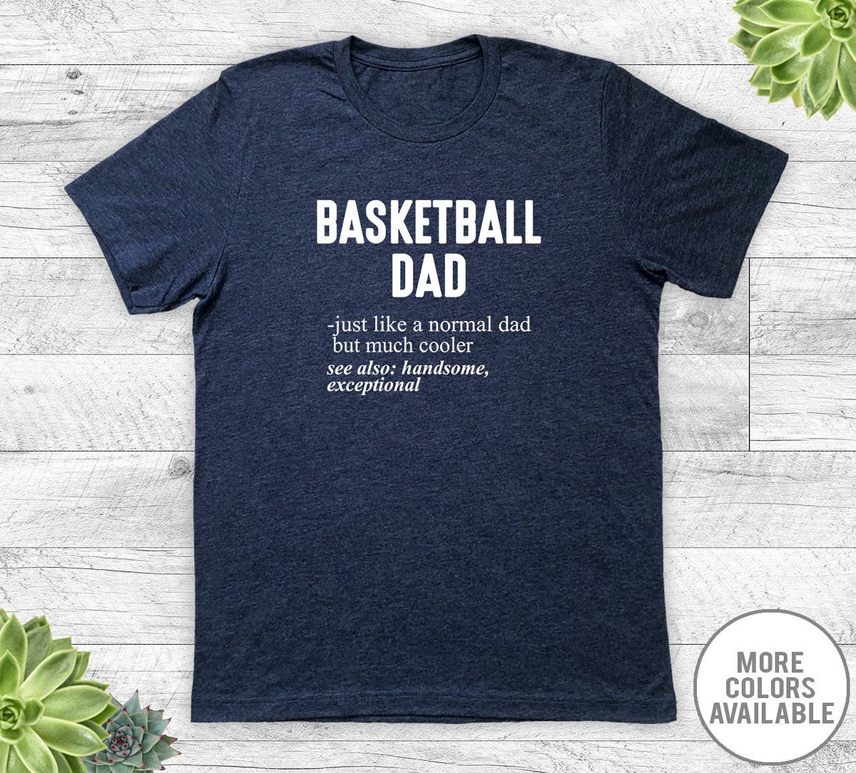Basketball Dad Just Like A Normal Dad… — Unisex T-Shirt — Basketball ...