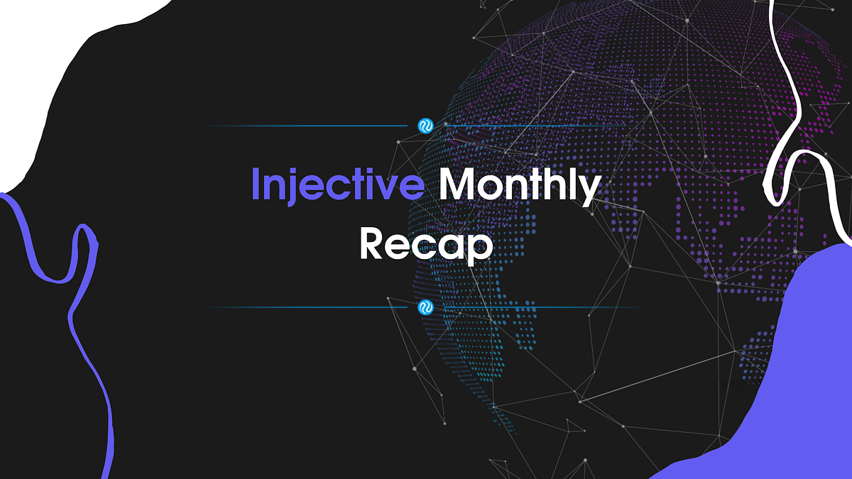 Injective Monthly Recap. Hi everyone, in this article we’re… | by ...