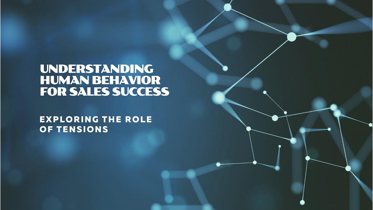 Beyond the Pitch: How Understanding Human Behavior Drives Sales Success ...