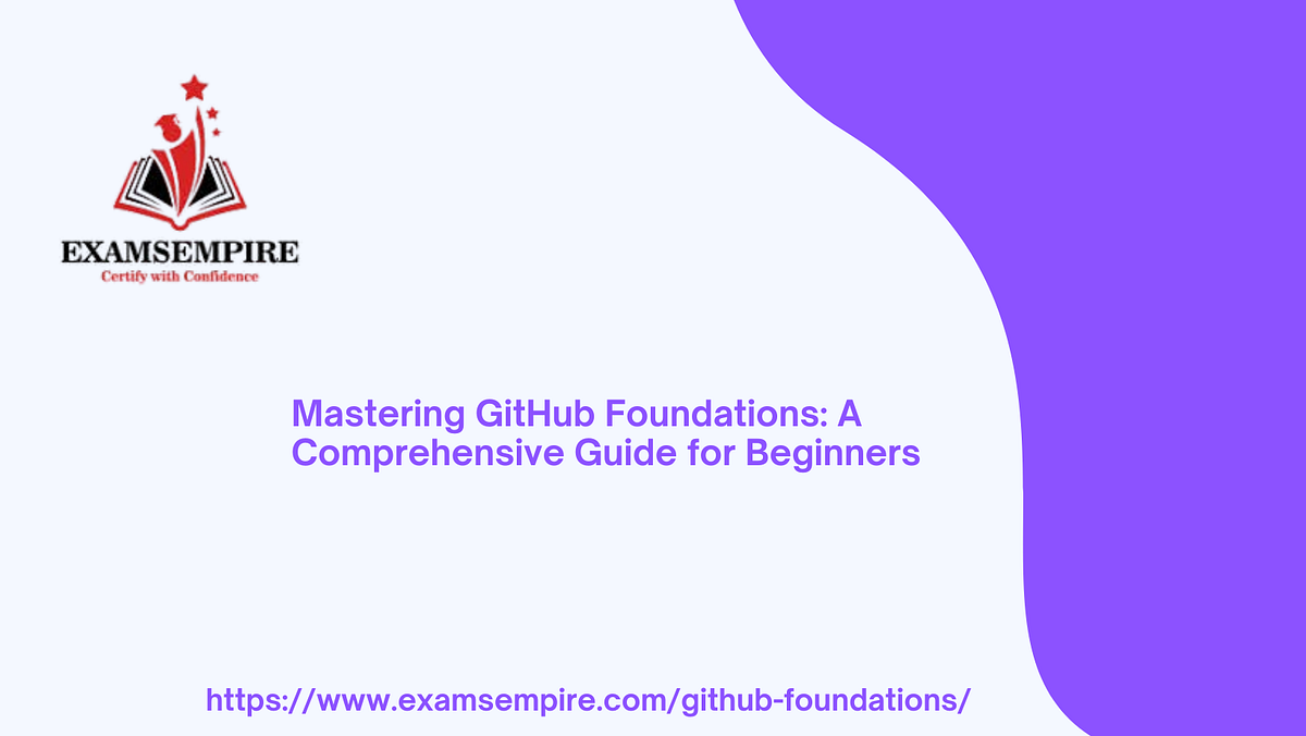 Mastering GitHub Foundations: A Comprehensive Guide for Beginners | by Anam Amjad | Aug, 2024 ...