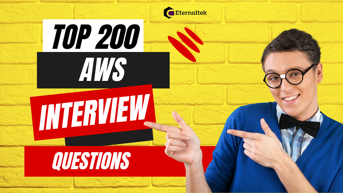 Top 200 AWS Interview Questions. What is AWS? | by Eternaltek | May, 2024 | Medium