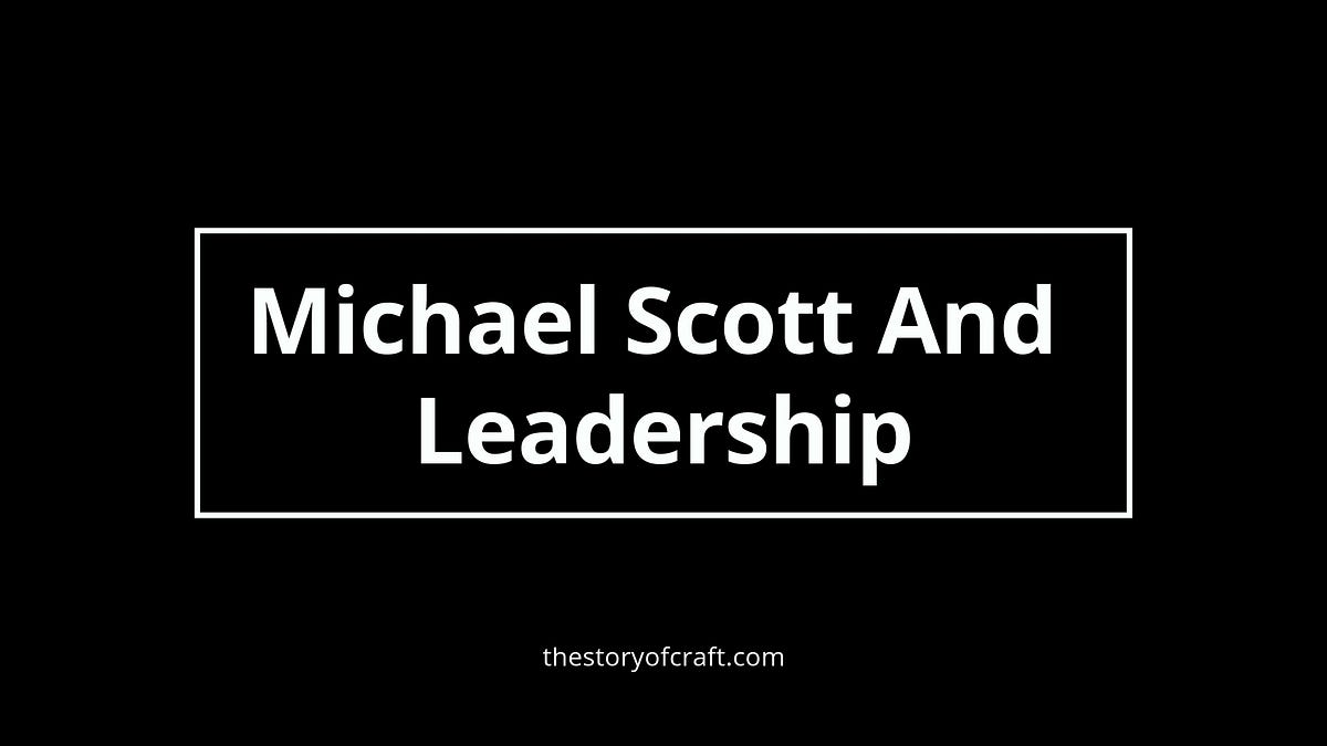 How Michael Scott Teaches Us To Be A Better Boss | Medium