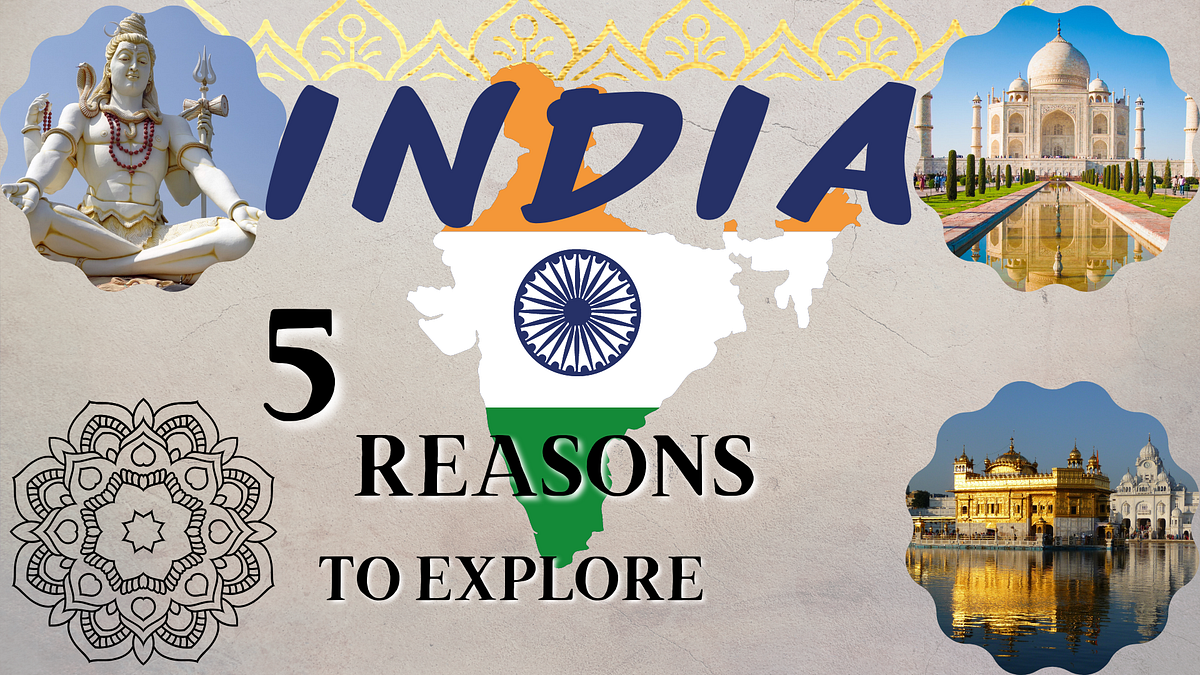 Uncover the Secrets: 5 Reasons to Explore India’s Bewitching Beauty ...