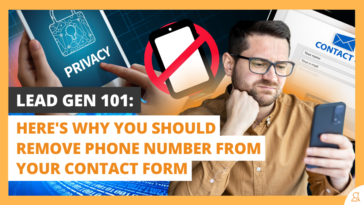 Lead Gen 101: Here's Why You Should Remove Phone Number From Your ...