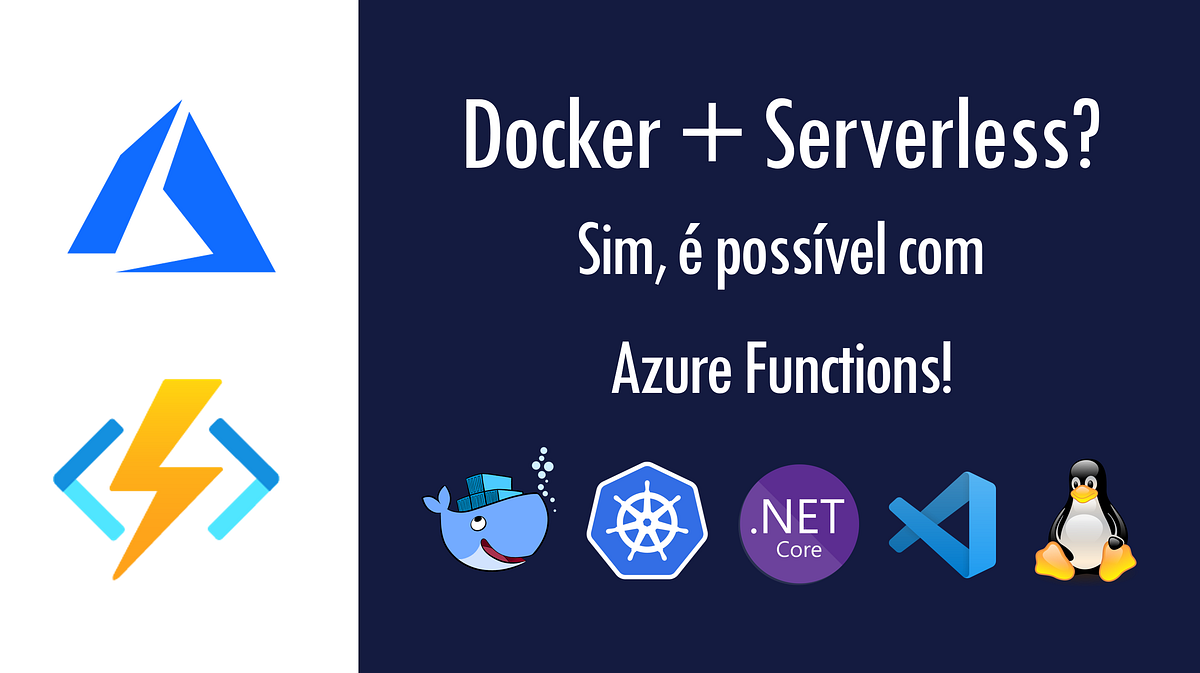 Docker + Serverless? Sim, é possível com Azure Functions! | by Renato Groffe | Azure na Pratica ...