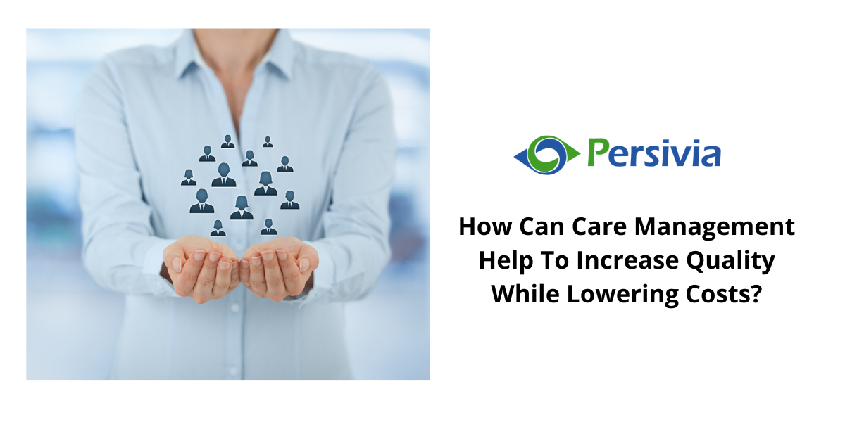 care How Can Care Management Help To Increase Quality While Lowering ...