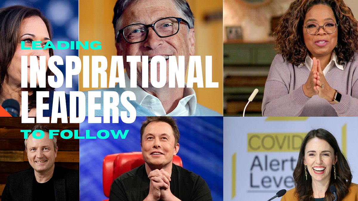Leading Inspirational Leaders To Follow | by Nikhil Singh | Medium